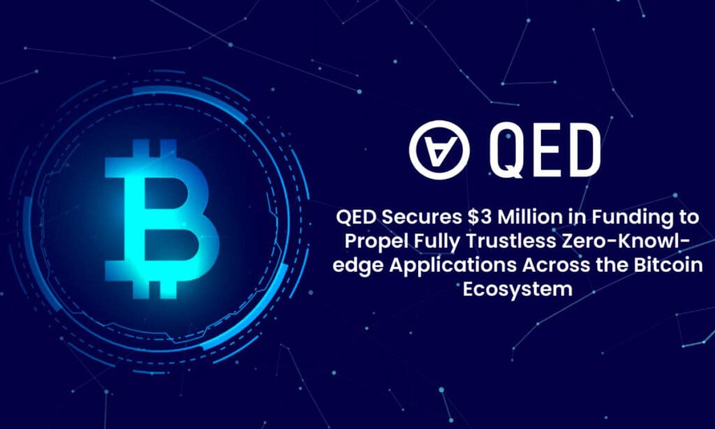 QED Secures $3 Million in Funding to Propel Fully Trustless Zero-Knowledge Applications Across ...