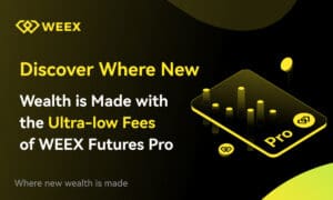 Discover Where New Wealth is Made with the Ultra-low Fees of WEEX Futures Pro - Chainwire