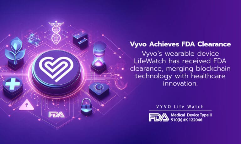 Vyvo Achieves FDA Approval for Wearable Devices, Merging Blockchain ...