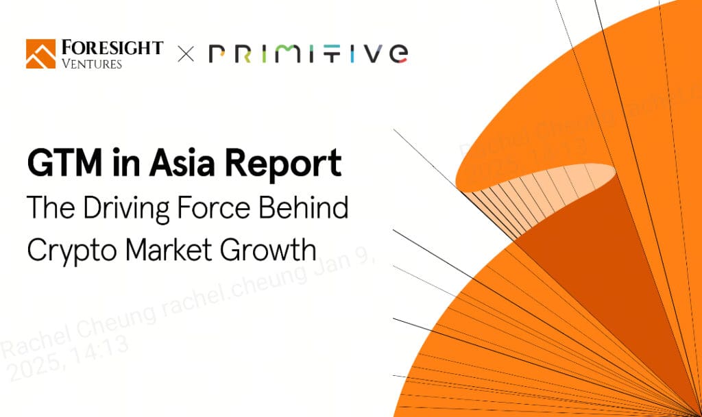 Foresight Ventures and Primitive Ventures Unveil APAC Crypto Go-To-Market Insights - Chainwire
