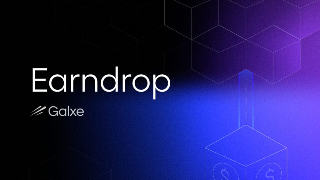 Galxe Launches Earndrop to Enhance Transparency and Efficiency for Web3 ...