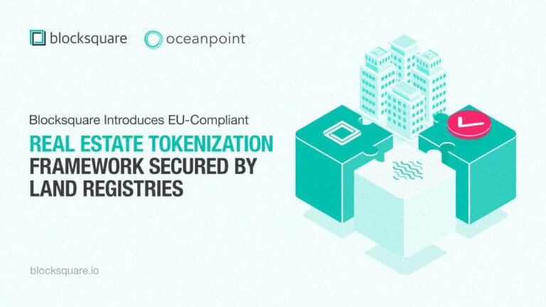 Blocksquare Introduces EU-Compliant Real Estate Tokenization Framework ...